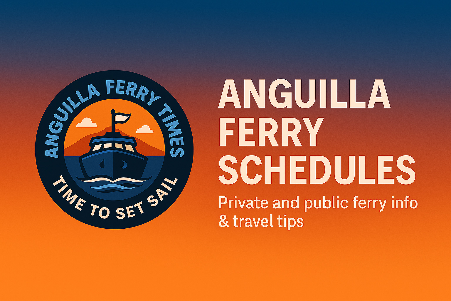 Anguilla Ferry Times – Live Ferry Schedules & Travel Tips